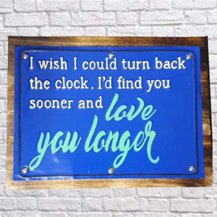 Wooden and Tin I wish I could turn back the clock sign