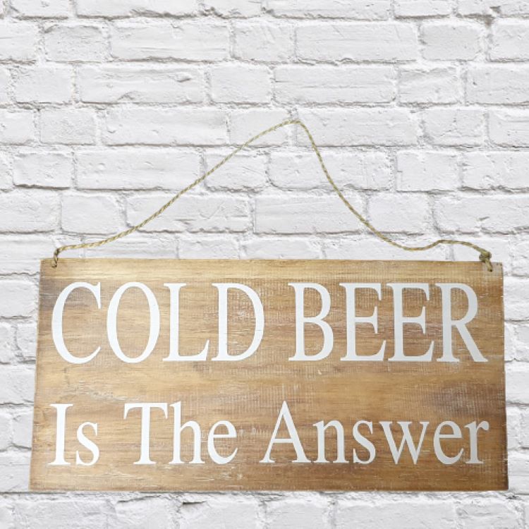 Hanging Wooden Painted Sign Cold Beer Is The Answer